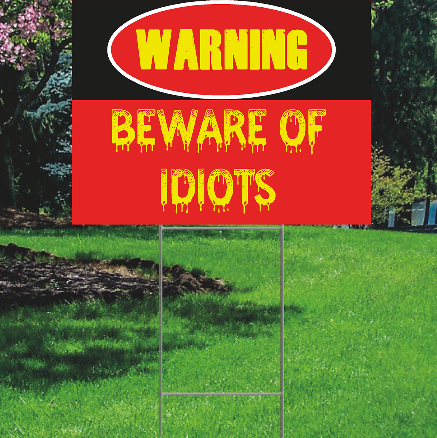 Warning Beware of Idiots - Yard Sign - Free Shipping – Life Size Custom ...